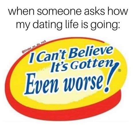 30 Dating Memes That Might Be Too Accurate Morning Humor Funny