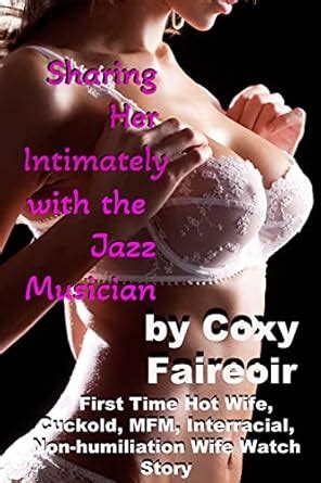 Sharing Her Intimately With The Jazz Musician First Time Hot Wife