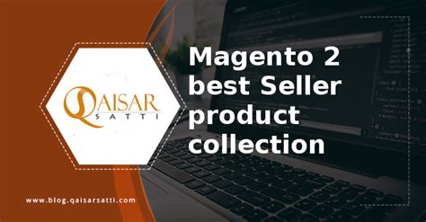 magento 2 best seller product collection qaisar satti s blogs