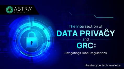 The Intersection Of Data Privacy And Grc Navigating Global Regulations