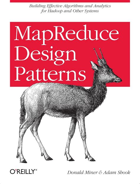 Mapreduce Design Patterns Building Effective Algorithms And Analytics