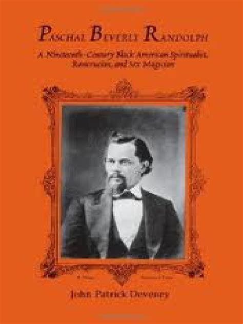 0501 Paschal Beverly Randolph A Nineteenth Century Black American Spiritualist Rosicrucian And