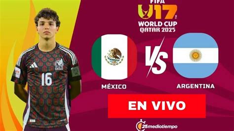 México Vs Argentina En Vivo Ver Goles Del Tri Mundial Sub 17