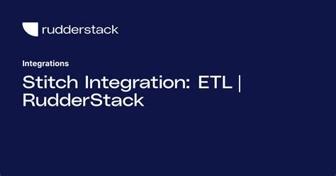 Stitch Integration Etl Rudderstack Stitch Integration Etl Rudderstack