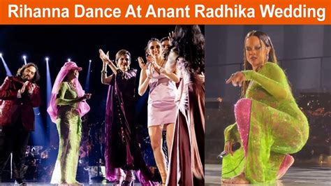 Rihanna Dance Performance At Anant Radhika Wedding Youtube