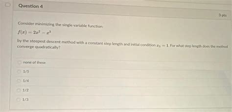 Solved Question 4 3 Pts Consider Minimizing The Single