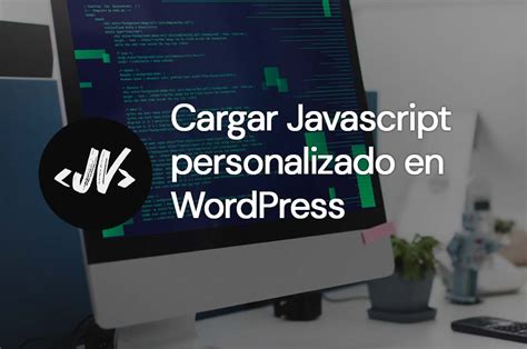 ≫ Cargar Javascript Personalizado En Wordpress Javier Vallejo