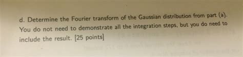 Solved Determine The Fourier Transform Of The Gaussian Chegg