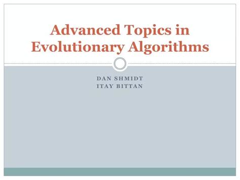 Ppt Advanced Topics In Evolutionary Algorithms Powerpoint