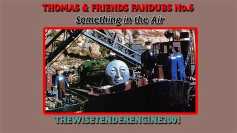 Thomas And Friends Something In The Air Fandub Reupload Youtube