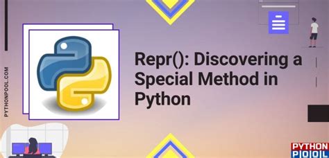 Repr Discovering A Special Method In Python Python Pool