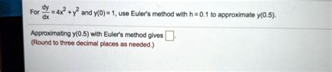 Solved For 24x2 And Yo Use Eulers Method With H 01 T0