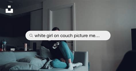 White Girl On Couch Picture Meme Pictures Download Free Images On