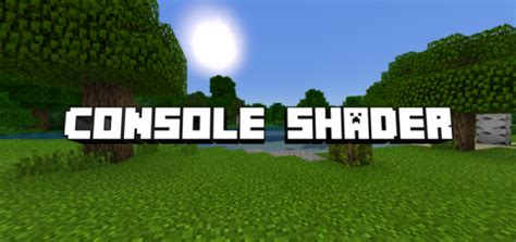 console shader minecraft pe 1 16 100 50 1 16 10 02 1 15 0 56 1 14 60
