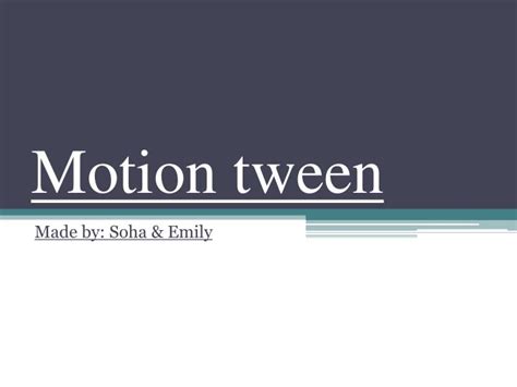 PPT Motion Tween PowerPoint Presentation Free Download ID