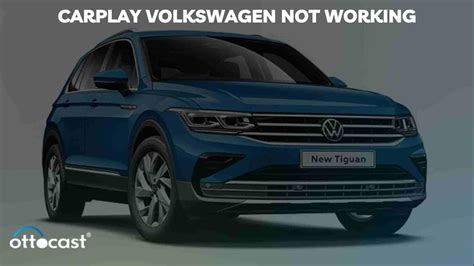 Volkswagen Carplay Not Working Fixes And Tips Ottocast