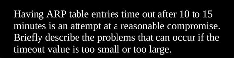 Solved Having ARP Table Entries Time Out After 10 To 15 Chegg Com