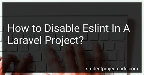 how to disable eslint in a laravel project in 2024