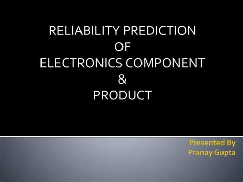 Reliability Prediction Of Electronic Components PPTX