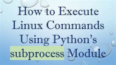 How To Execute Linux Commands Using Pythons Subprocess Module Youtube
