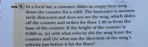 Solved In A Local Bar A Customer Slides An Empty Beer Mug