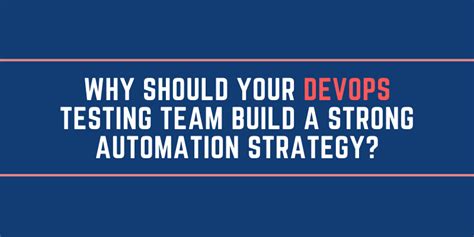 Why Should DevOps Testing Build An Automation Strategy