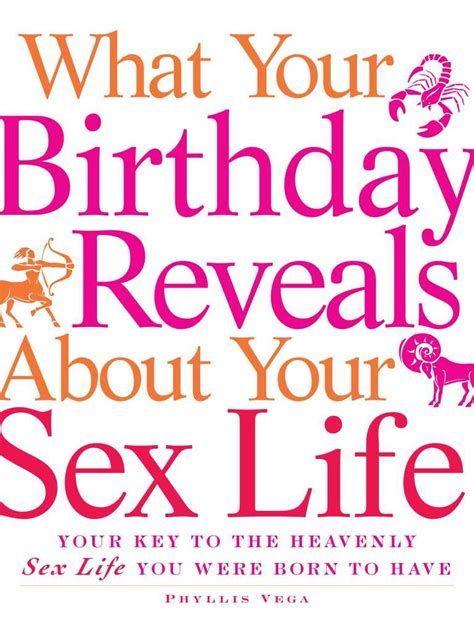 What Your Birthday Reveals About Your Sex Life By Phyllis Vega Ebook