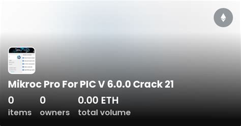 mikroc pro for pic v 6 0 0 crack 21 collection opensea