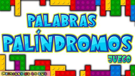 Ejemplos De Palíndromos Juegos Divertidos Con Palabras
