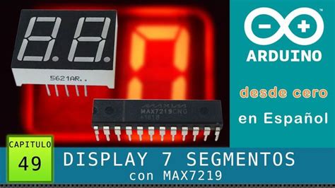 Arduino Desde Cero En Español Capítulo 49 Display 7 Segmentos Con Max7219 Incluye