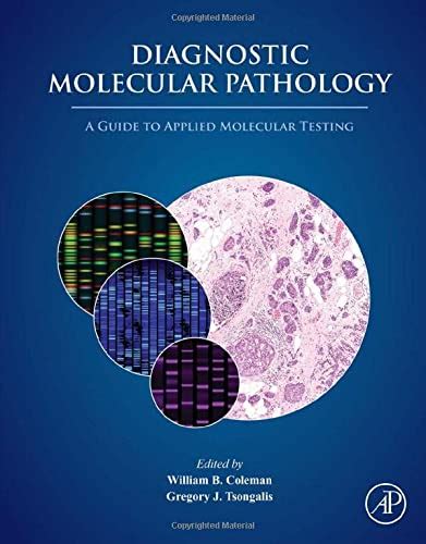 Diagnostic Molecular Pathology A Guide To Applied Molecular Testing