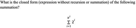 solved what is the closed form expression without recursion
