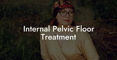 Pelvic Floor Internal Examination Male Pelvic Floor Therapy