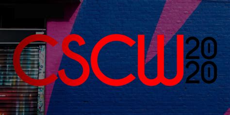 Umd Ischool The Acms 2020 Conference On Computer Supported Cooperative Work And Social