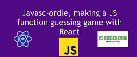 Javasc Ordle Making A Js Function Guessing Game With React