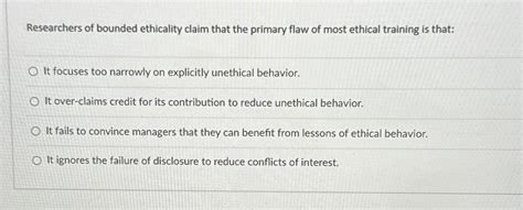 Solved Researchers Of Bounded Ethicality Claim That The
