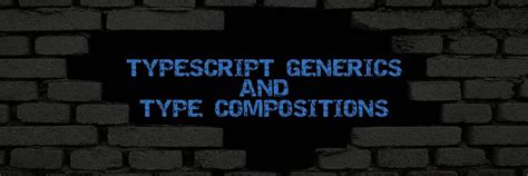 Typescript Generics And Type Composition By Radovan Stevanovic Nerd