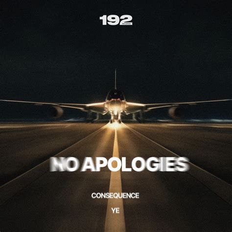No Apologies Radio Edit Single By Consequence Spotify