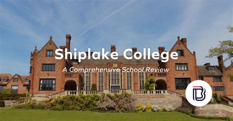 Shiplake College Exploring Reviews Rankings Fees And More