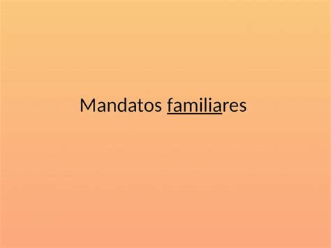 PPTX Mandatos Familiares Mandatos Familiares Afirmativos To Form Familiar Commands Use The
