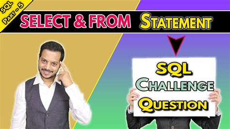 Sql Part 5 Select And From Statement With Challenge Question Why To Use Select Statement In