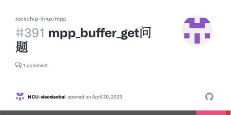 Mppbufferget问题 · Issue 391 · Rockchip Linuxmpp · Github