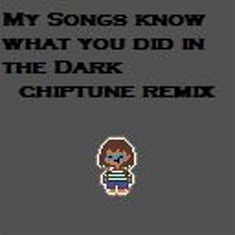 Stream My Songs Know What You Did In The Dark Chiptune Remake By Minecraftfan11 Of Scratch