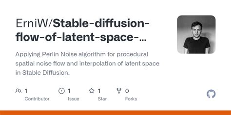 Github Erniwstable Diffusion Flow Of Latent Space Using Perlin Noise Algorithm Applying