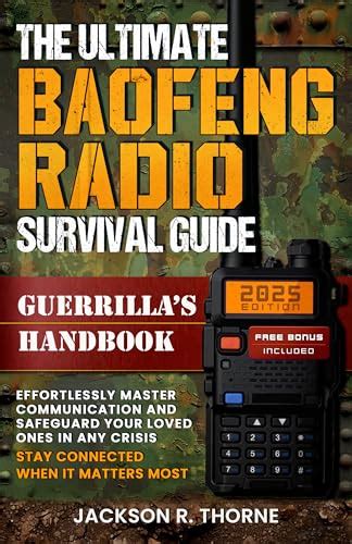 The Ultimate Baofeng Radio Survival Guide A Complete Guerrillas