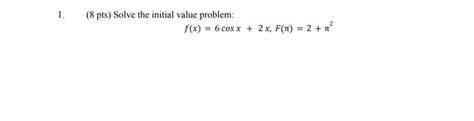 Solved 1 8 Pts Solve The Initial Value Problem