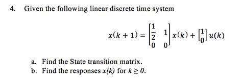 solved 4 given the following linear discrete time system [1