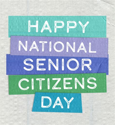 National Senior Citizens Day National Senior Citizens Day Honoring