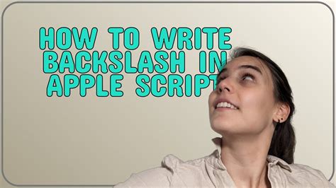 Apple How To Write Backslash In Apple Script Youtube