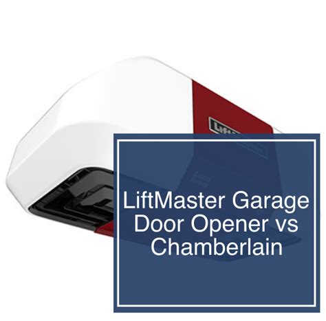 Chamberlain Garage Door Opener Vs Liftmaster At Kiara Vaux Blog